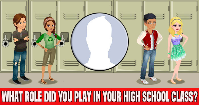 What Role Did You Play In Your Highschool Class?- Take the quiz