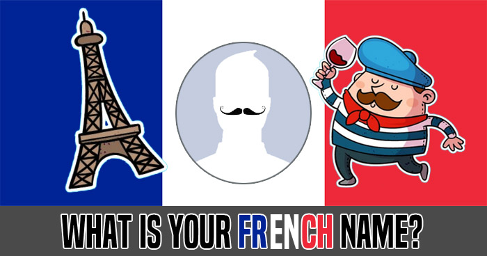 What Is Your French Name?- Take the quiz