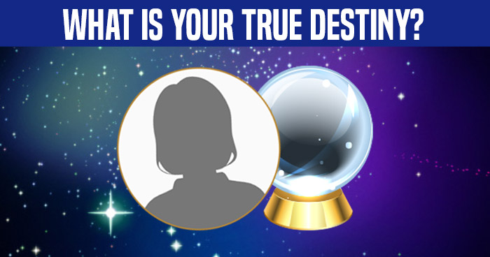 What Is Your True Destiny?- Take the quiz