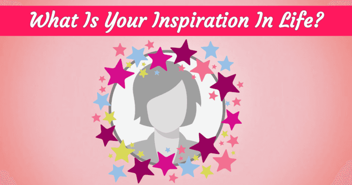 What Is Your Inspiration In Life?- Take the quiz