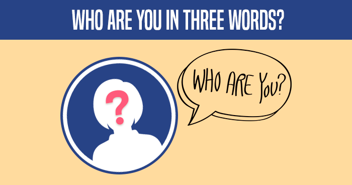 Who Are You In Three Words?- Take the quiz