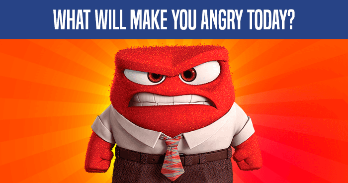 What will make you angry today?- Take the quiz