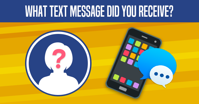 What Text Message Did You Receive?- Take the quiz