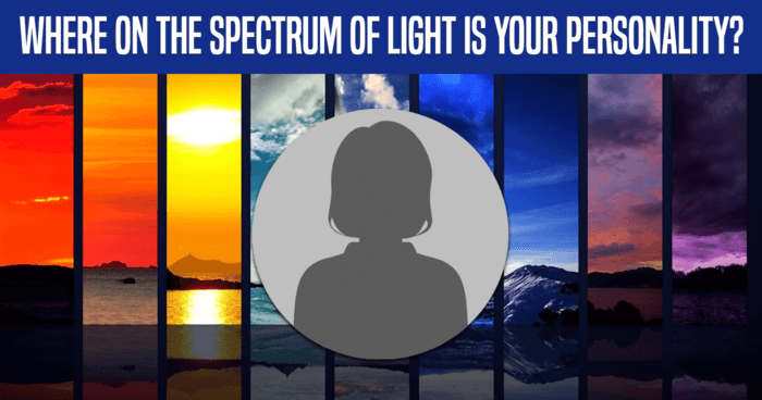 Where On The Spectrum Of Light Is Your Personality?- Take the quiz