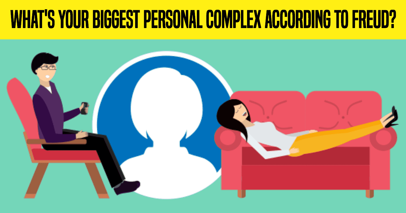 What's Your Biggest Personal Complex According To Freud?- Take the quiz