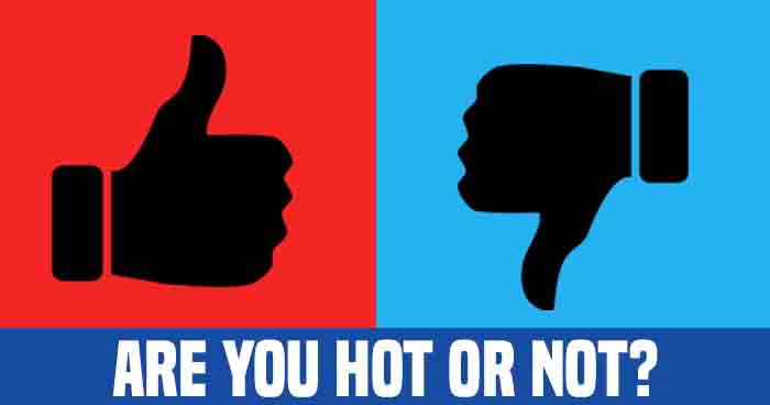 Are You Hot Or Not?- Take the quiz