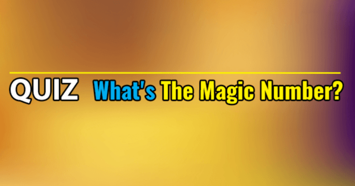 What's The Magic Number?- Take the quiz