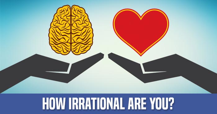 How Irrational Are You?- Take the quiz