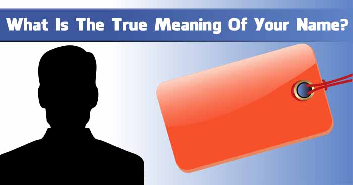 What Is The True Meaning Of Your Name?- Take the quiz