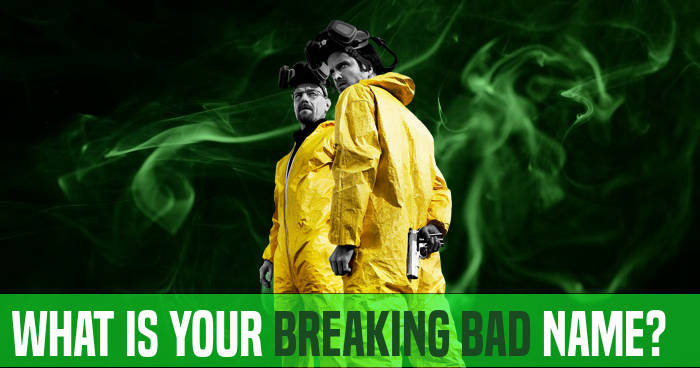 What Is Your Breaking Bad Name?- Take the quiz