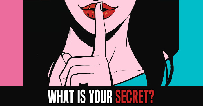 What Is Your Secret?- Take the quiz